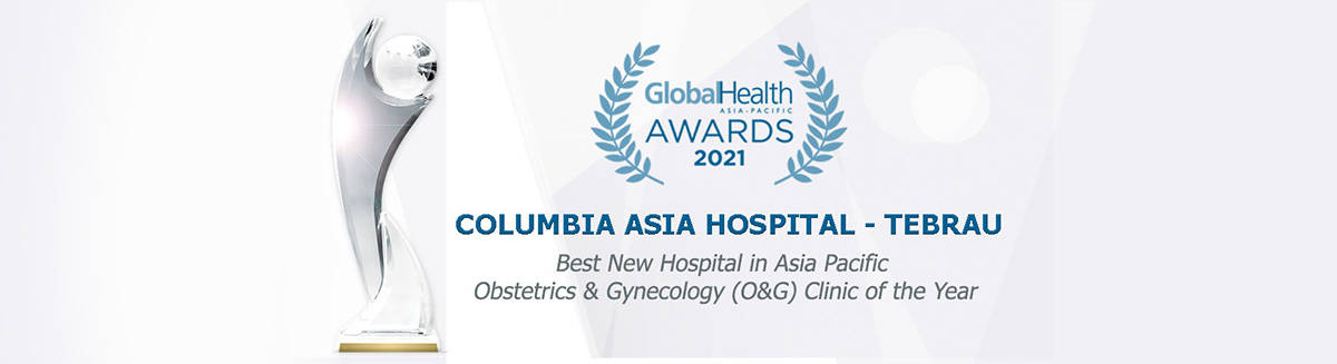 Columbia Asia Hospital - Tebrau clinches Best New Hospital and O&G ...
